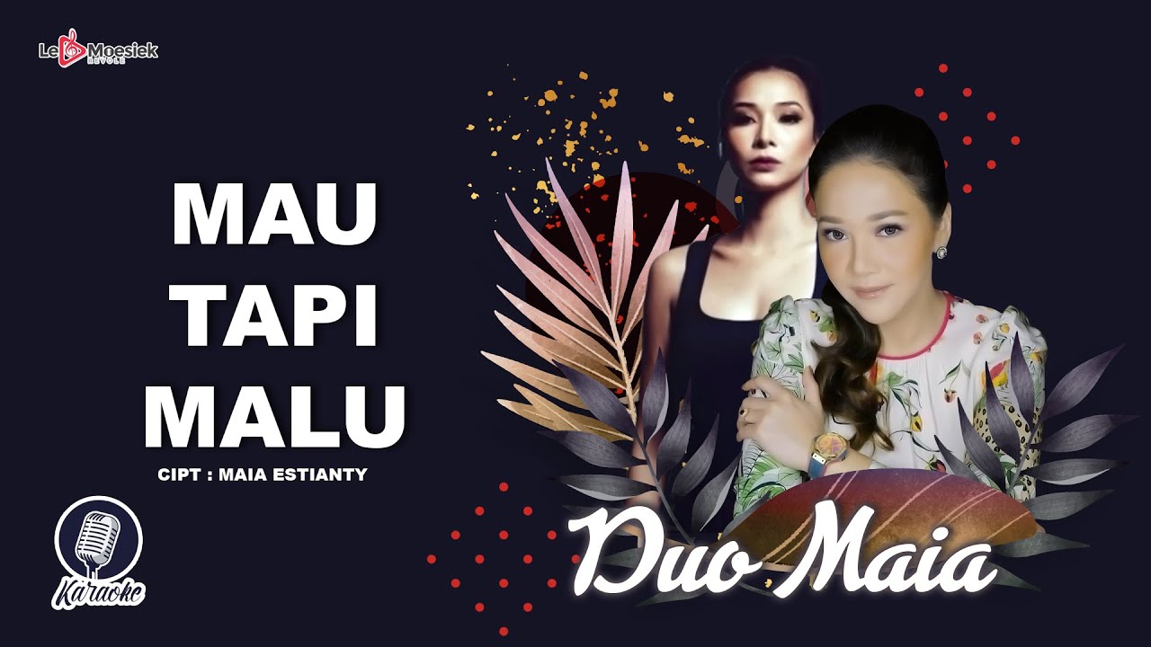 Duo Maia - Mau Tapi Malu ( Official Karaoke Video ) - YouTube