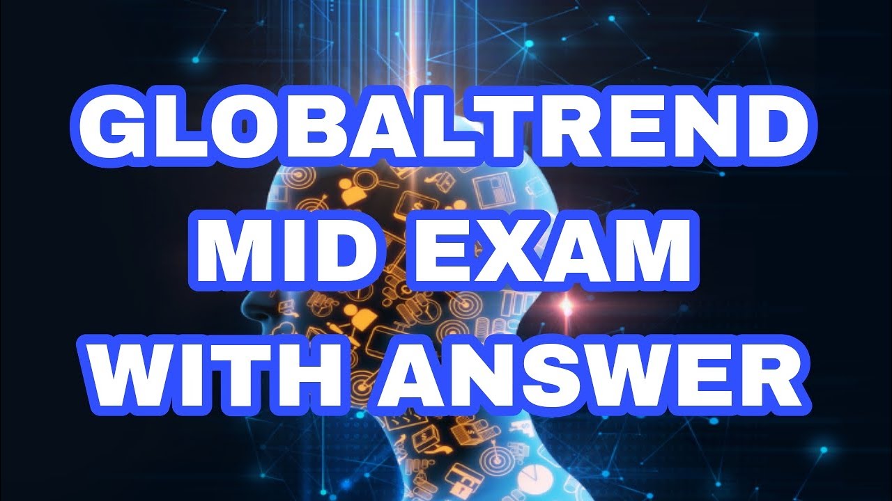 GLOBALTREND MID EXAM WITH ANSWER FOR FRESHMAN STUDENTS - YouTube