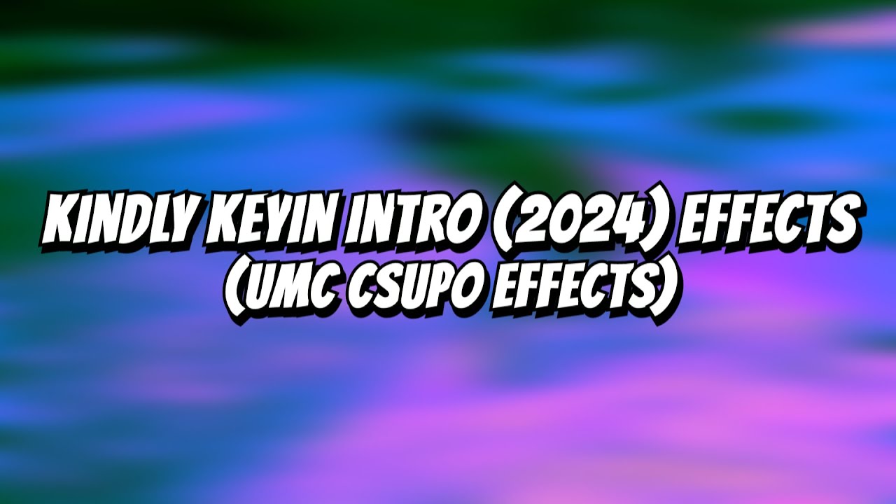 Kindly Keyin Intro (2024) Effects (UMC Csupo Effects) - YouTube