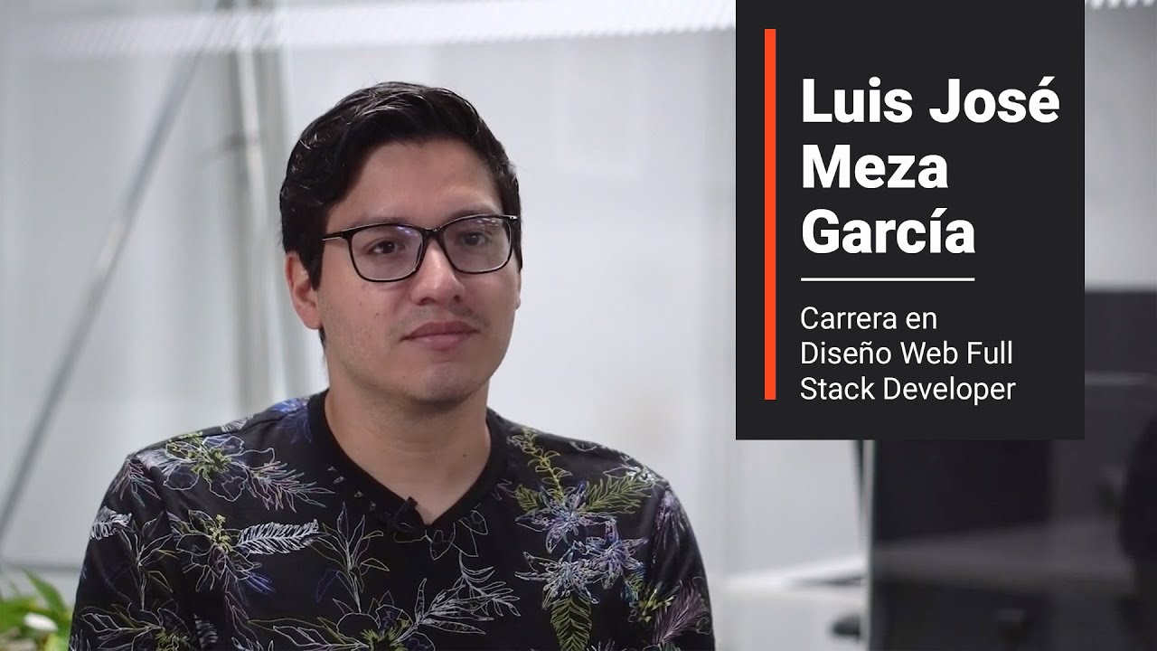 Conoce la opinión de Luis José, alumno de la Carrera en Diseño Web Full Stack Developer - YouTube