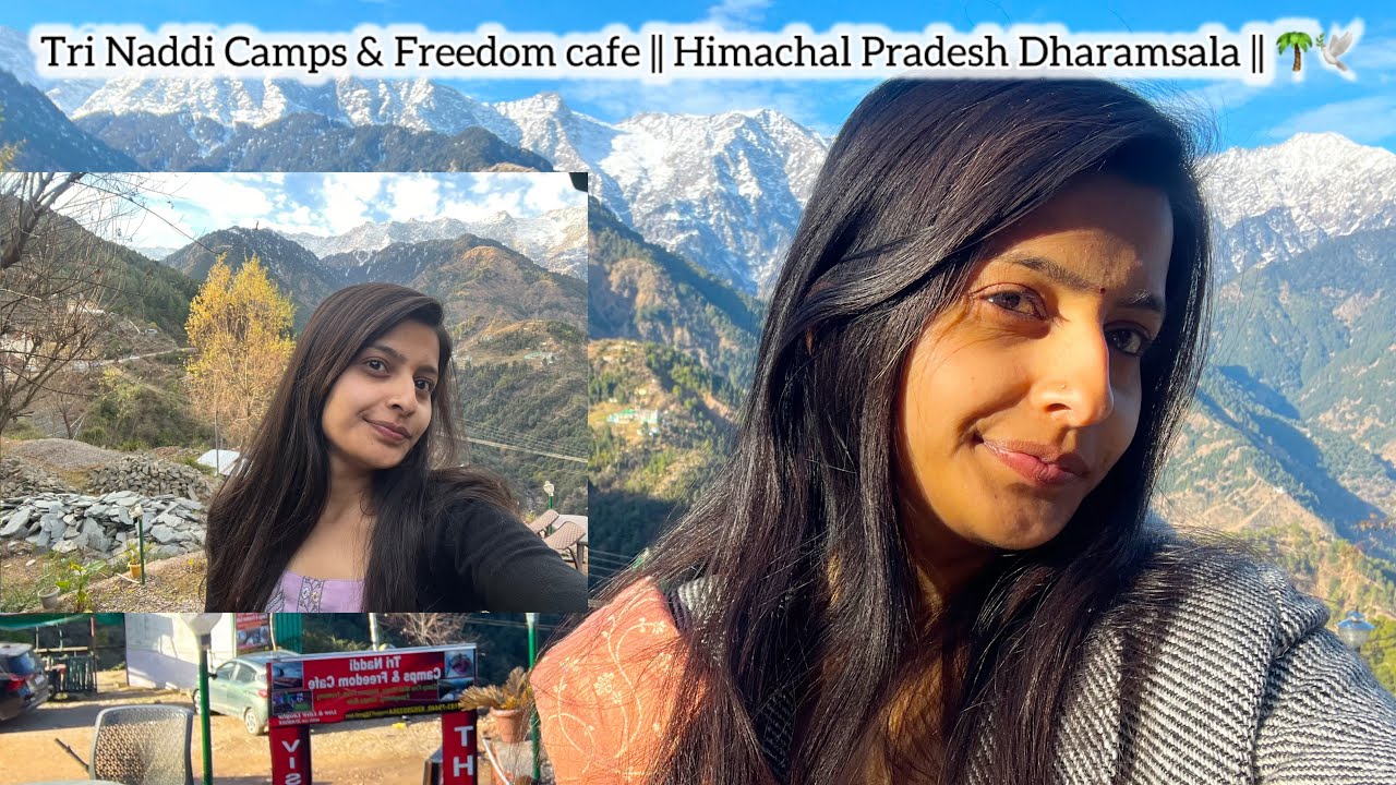 Tri Naddi Camps & Freedom cafe || Pihu vlogs || Himachal Pradesh ...