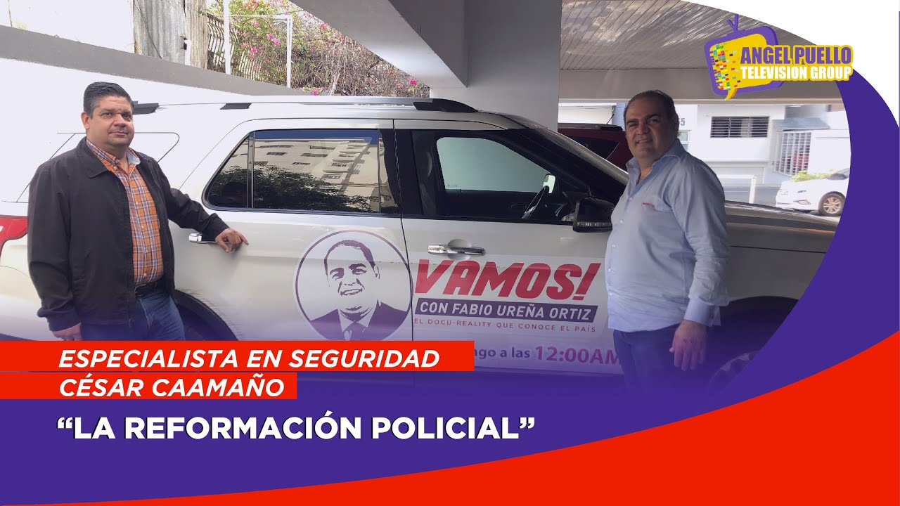 Cesar Caamaño: “Una Reforma Policial en RD“. - YouTube