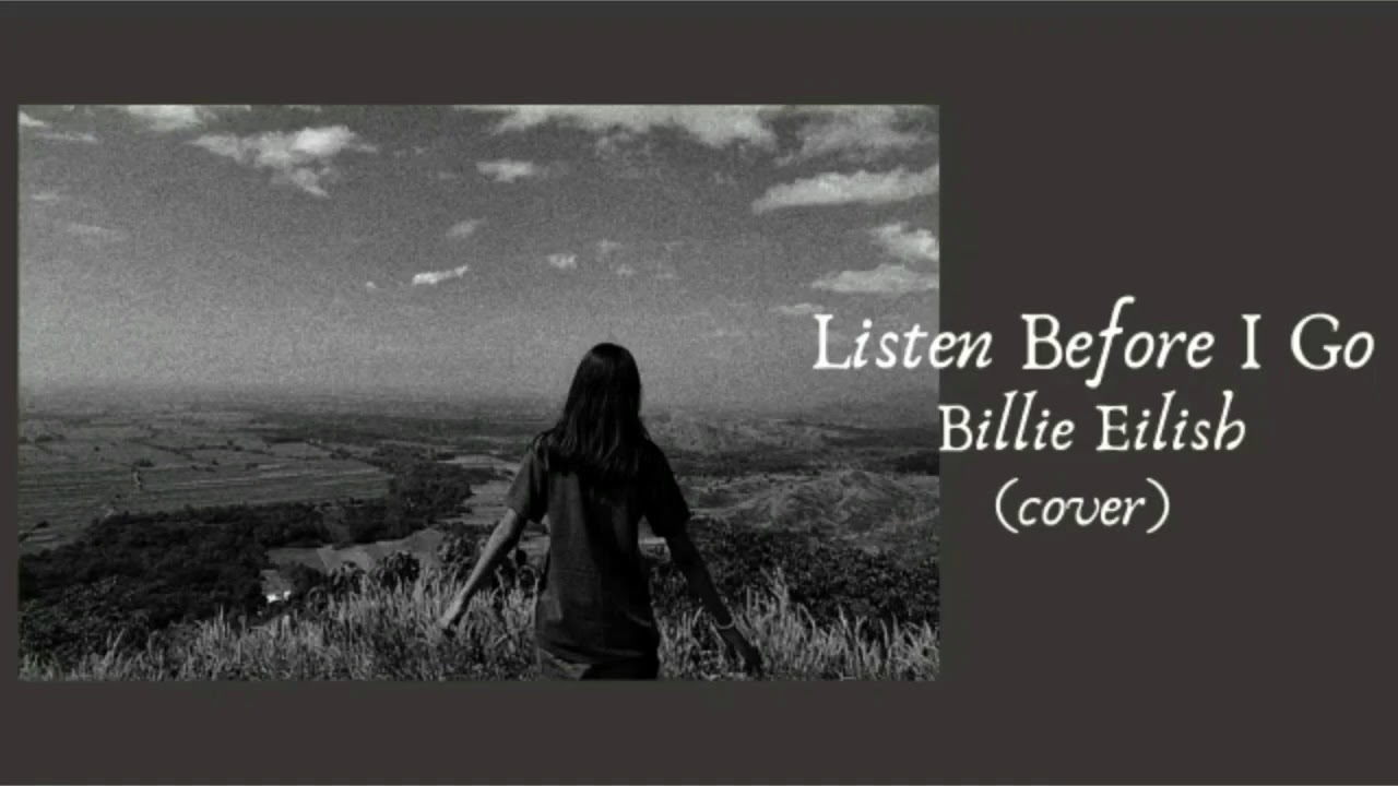 Listen Before I Go - Billie Eilish (cover) - YouTube