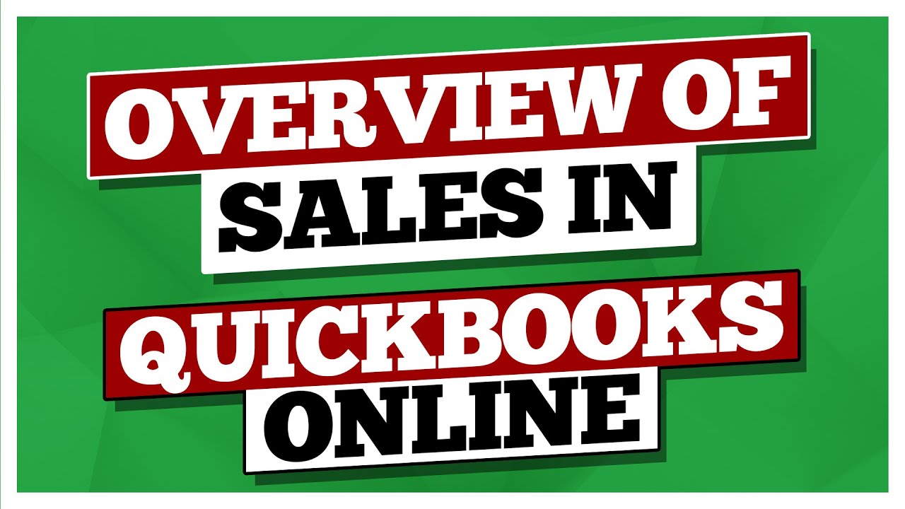 Overview of Sales with this QuickBooks Online Tutorial - YouTube