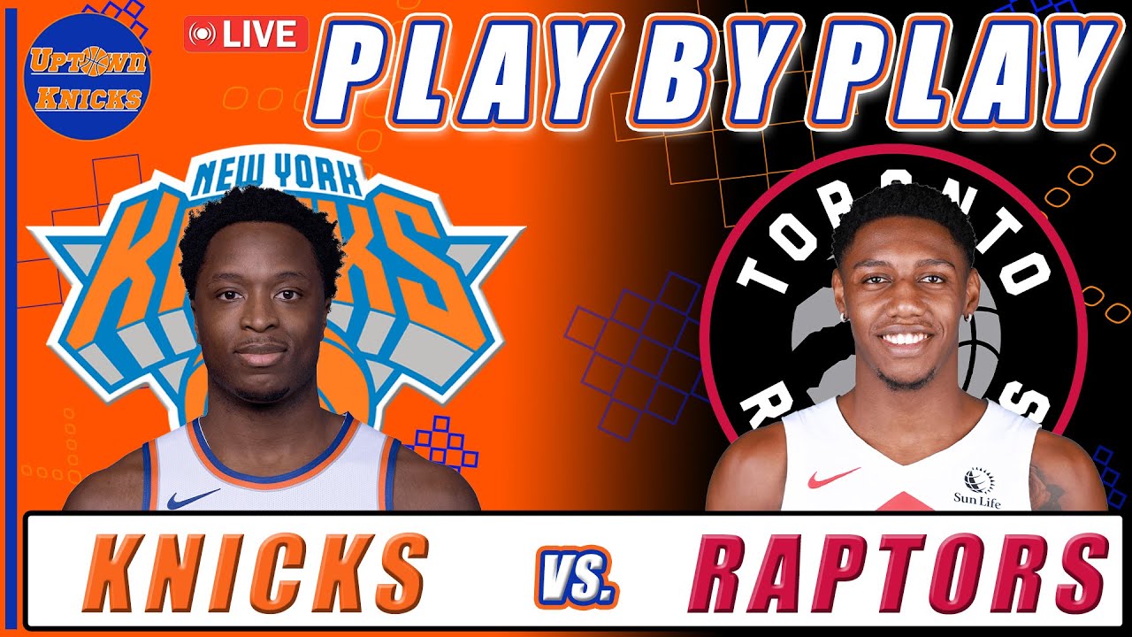 New York Knicks vs Toronto Raptors | Live Play By Play Watch Along ...