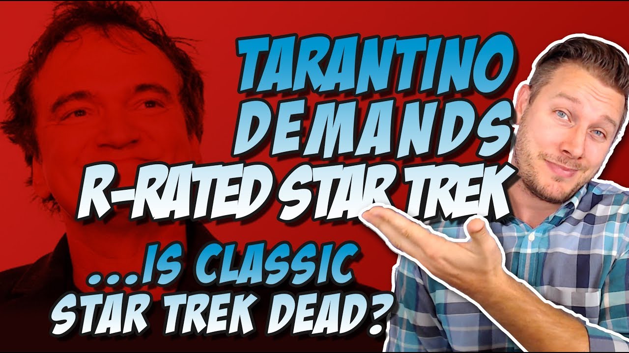 Quentin Tarantino Demands His Star Trek is Rated R! Meets With Writer ...
