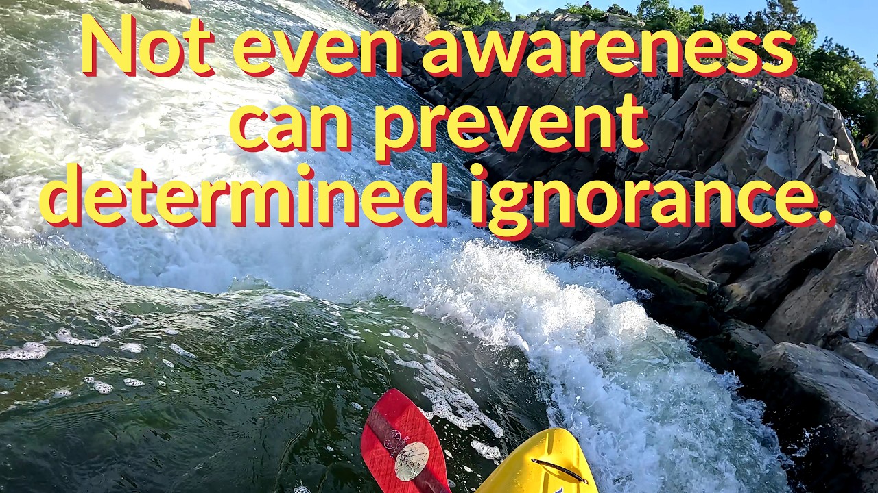 Not Even Awareness Can Prevent Determined Ignorance, Great Falls and ...