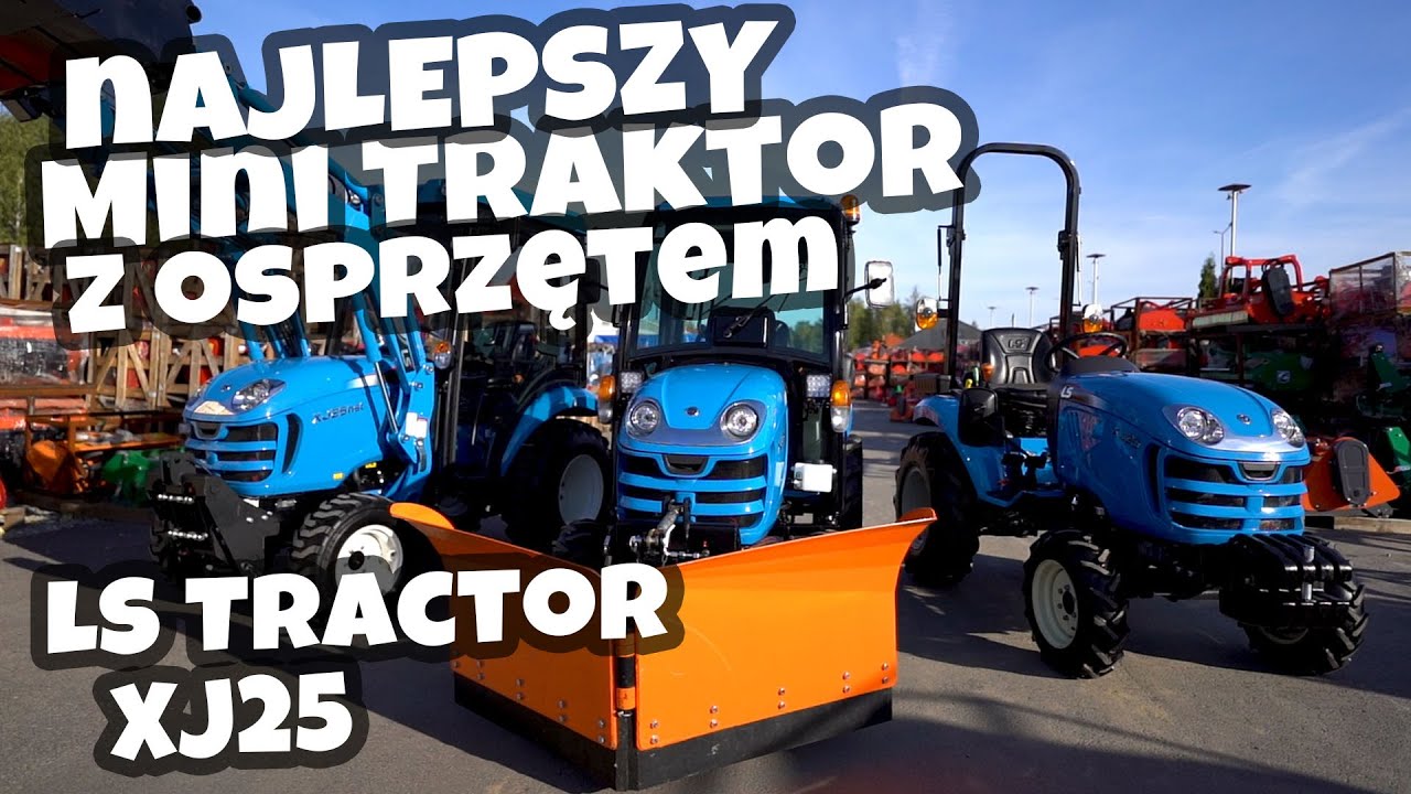 Najlepszy mini traktor z osprzętem :: LS Tractor XJ25 :: Traktor.com.pl ...
