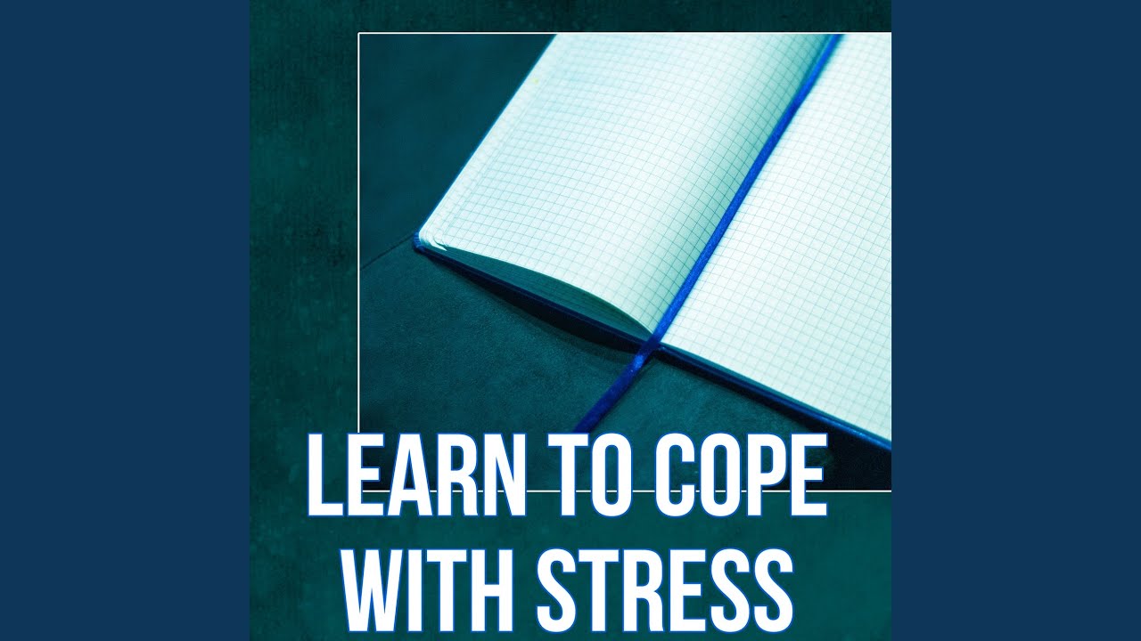 Learn to Cope with Stress - YouTube