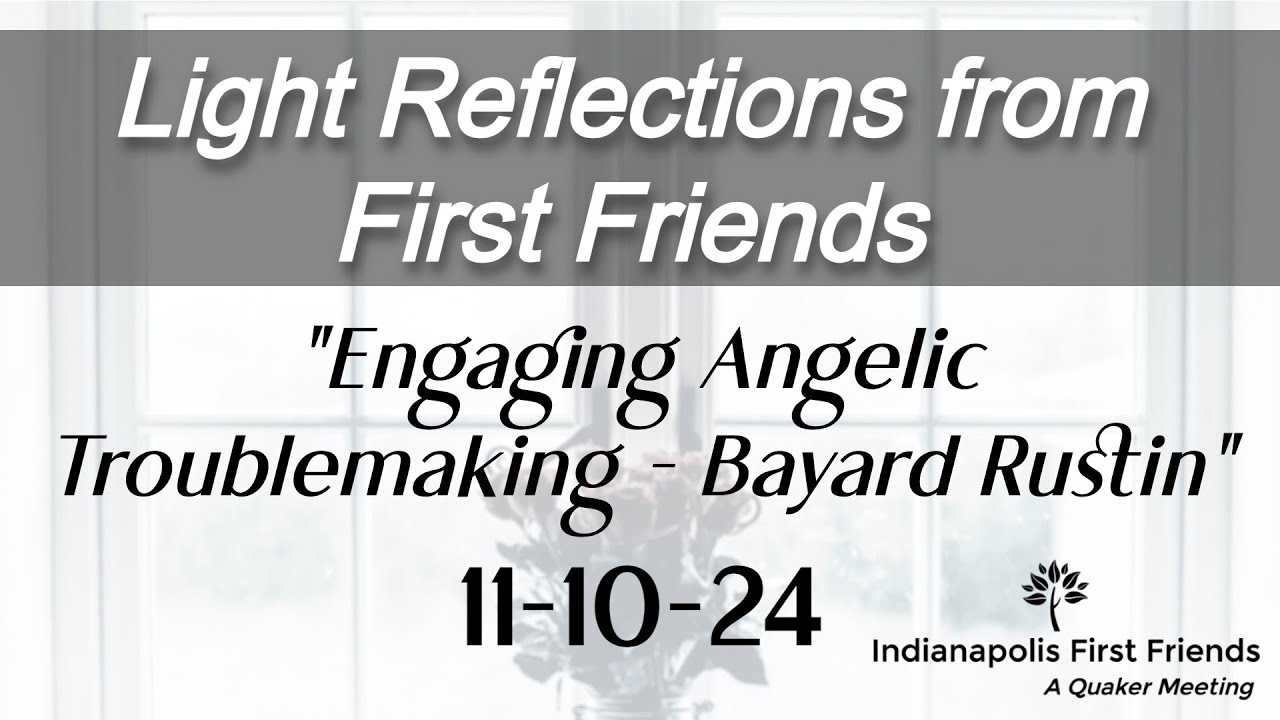 11-10-24 "Engaging Angelic Troublemaking - Bayard Rustin" Indianapolis ...