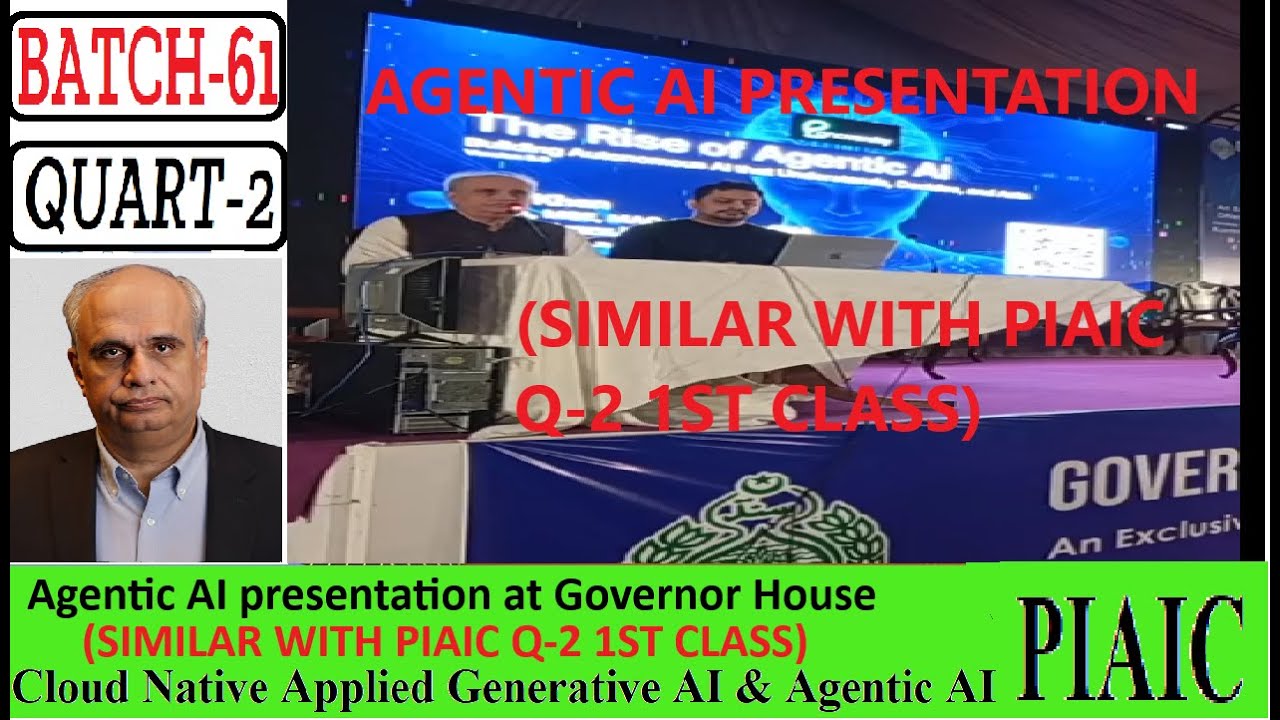 PIAIC/GIAIC AGENTIC AI Presentation at governor house ((SIMILAR WITH ...