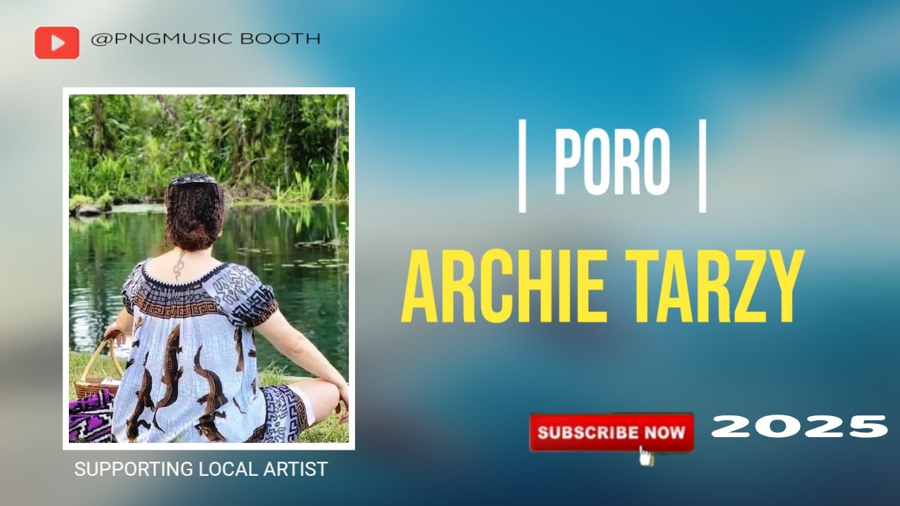 PORO[2025] ARCHIE TARZY [PNG LATEST MUSIC ] - YouTube