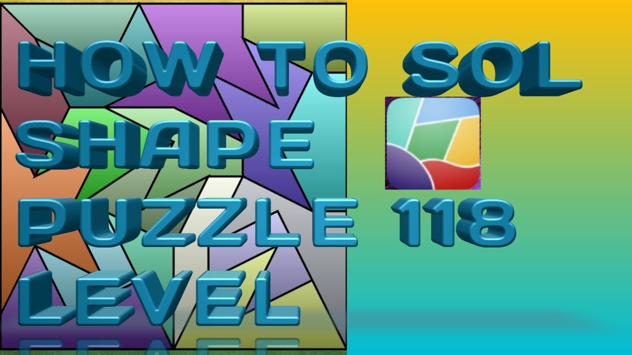 How to sol Shape puzzle 118 level - YouTube