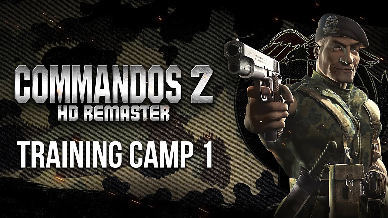 Commandos 2 HD Remaster | Training Camp 1 Hard | Walkthrough - YouTube