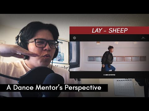 LAY 레이 'SHEEP (羊)' MV + Dance Practice | Dance Mentor Reaction
