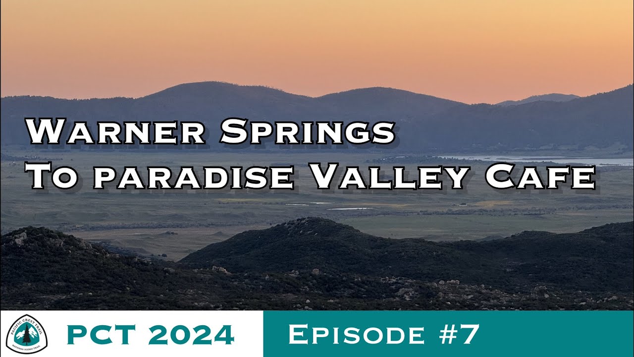PCT 2024 - Episode 7 - Warner Springs to Paradise Valley Cafe - YouTube