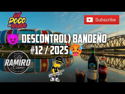 🔥DESCONTROL BANDEÑO #12) DJ RAMIRO CANO 🎧 2025🎶💃🍻 - YouTube