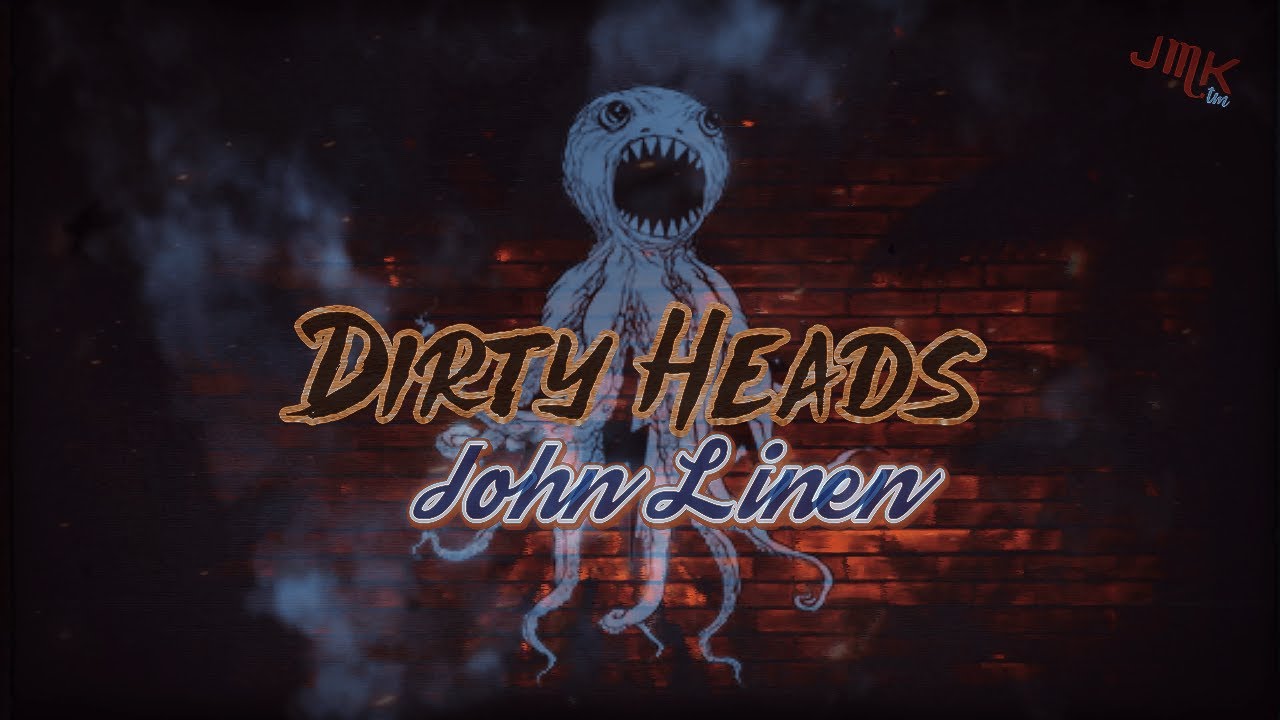 Dirty Heads - John Linen (Lyrical-Video) - YouTube