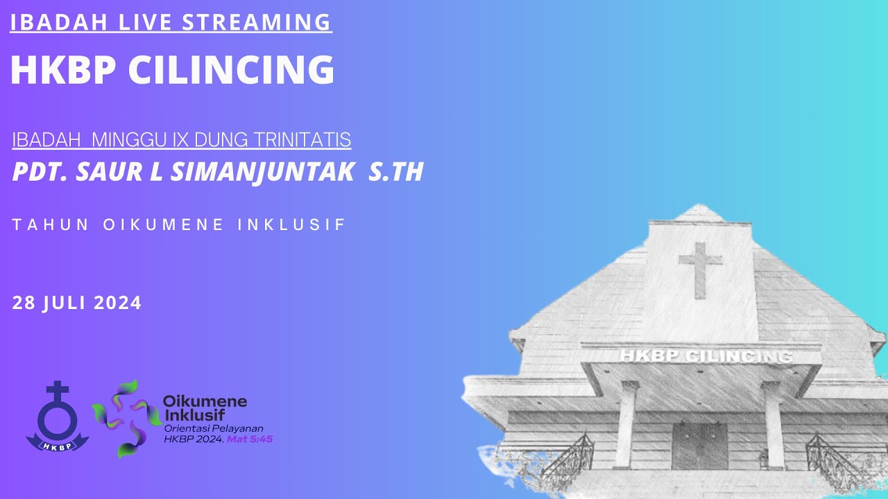 IBADAH LIVE STREAMING HKBP CILINCING - MINGGU IX DUNG TRINITATIS ( 28 JULI 2024 ) - YouTube