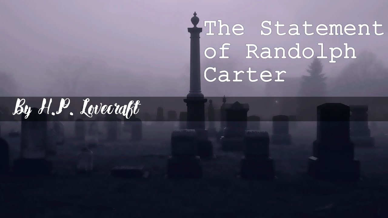 The Statement of Randolph Carter - By H.P. Lovecraft - YouTube