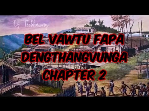 BEL VAWTU FAPA DENGTHANGVUNGA CHAPTER 2 (Mizo Story Audio)