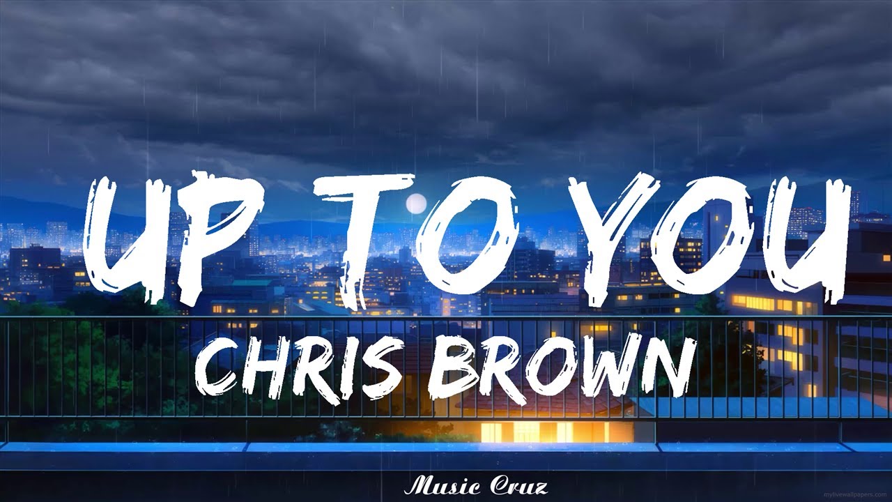 Chris Brown - Up To You (Lyrics) || Music Cruz - YouTube