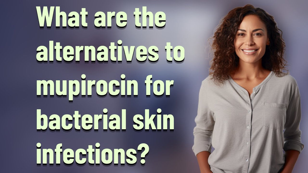 What are the alternatives to mupirocin for bacterial skin infections ...
