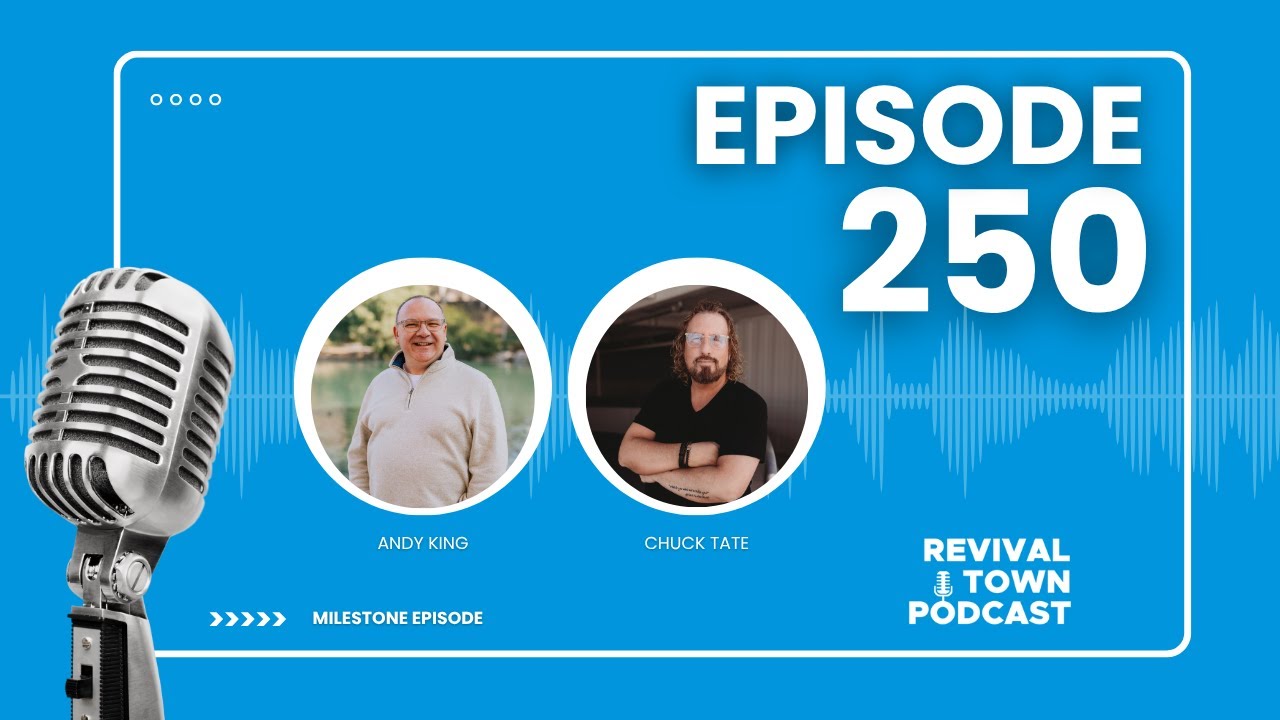 250TH EPISODE on REVIVAL TOWN PODCAST - YouTube