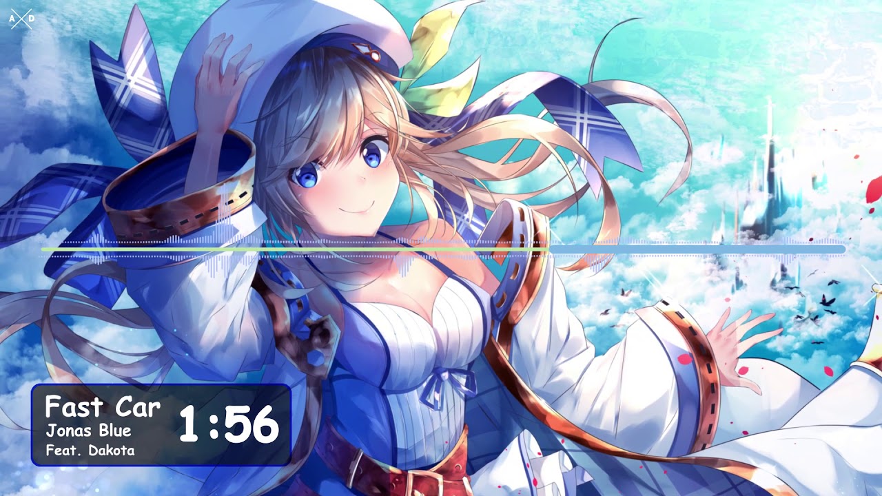 Nightcore - Jonas Blue - Fast Car ft. Dakota - YouTube