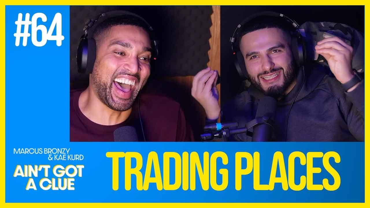 Ain't Got a Clue Podcast: 064 - Trading Places | Kae Kurd & Marcus ...