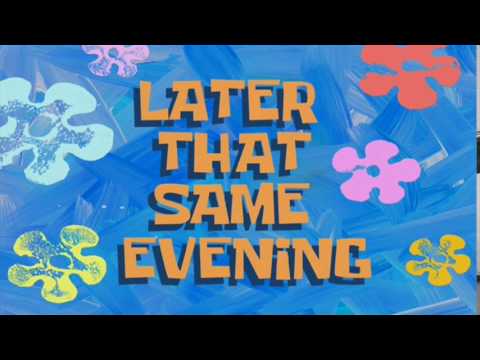 Later That Same Evening | SpongeBob Time Card #35