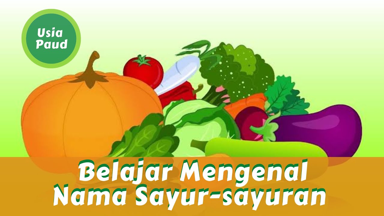 Belajar mengenal nama sayur-sayuran_cocok untuk usia balita dan Paud ...