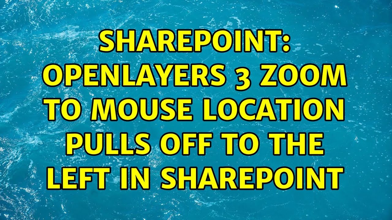 Sharepoint: OpenLayers 3 zoom to mouse location pulls off to the left ...