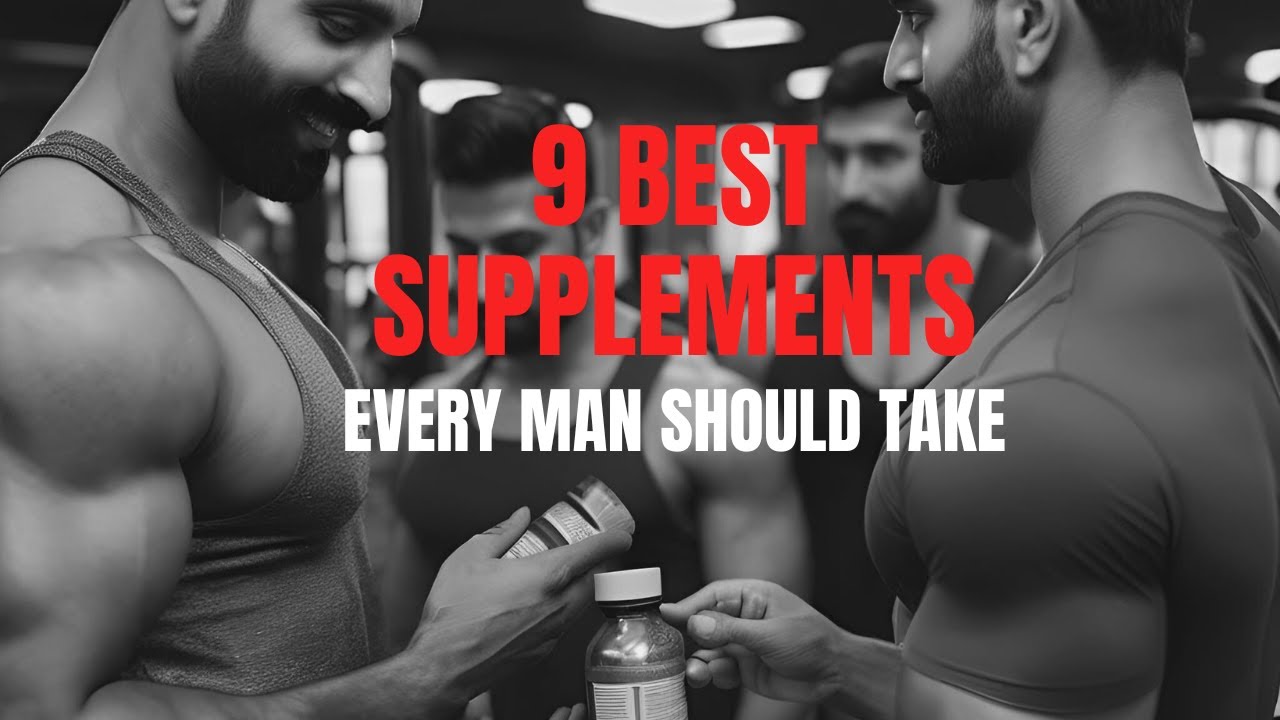 9 Best Supplements Every Man Should Be Taking - YouTube