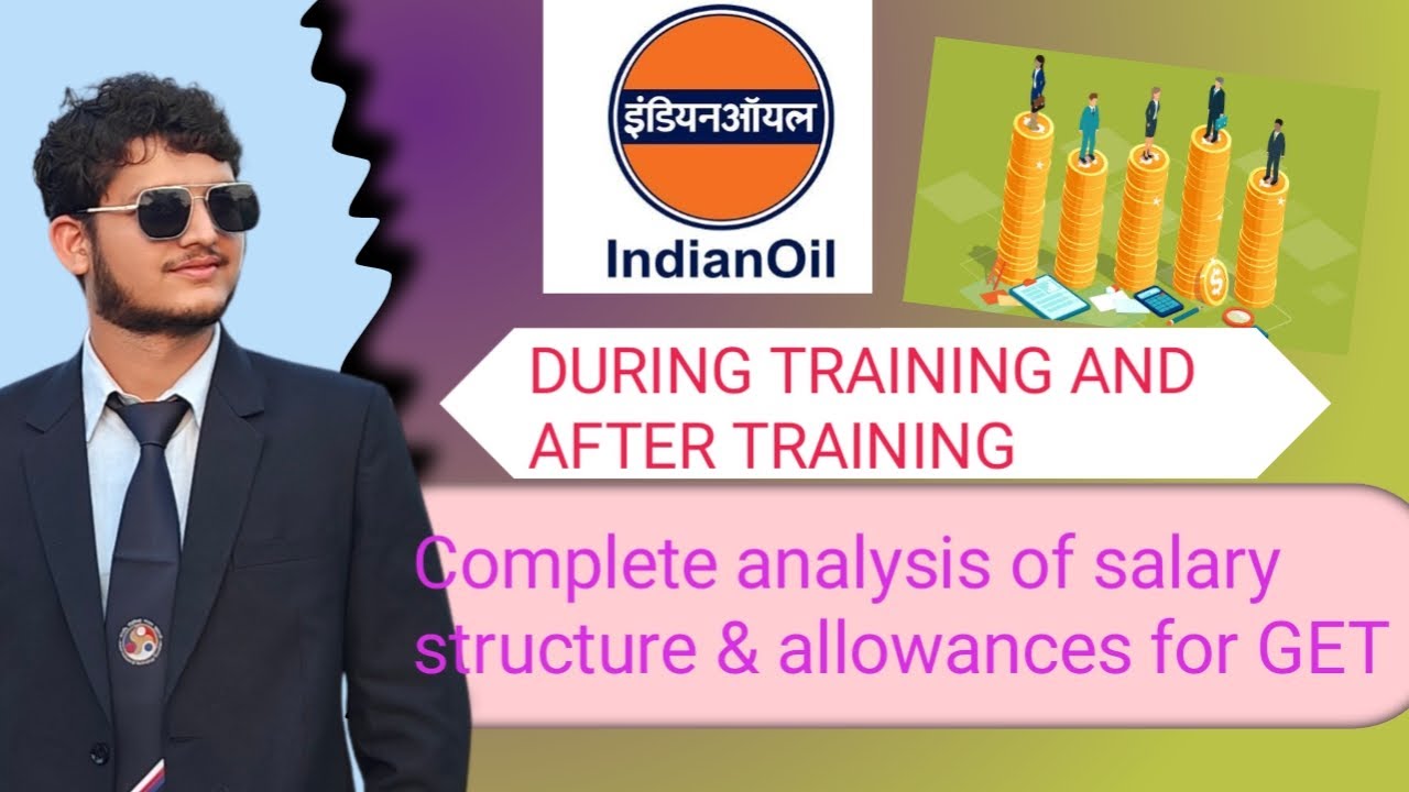 IOCL SALARY STRUCTURE | GET | THROUGH GATE | PSUs - YouTube