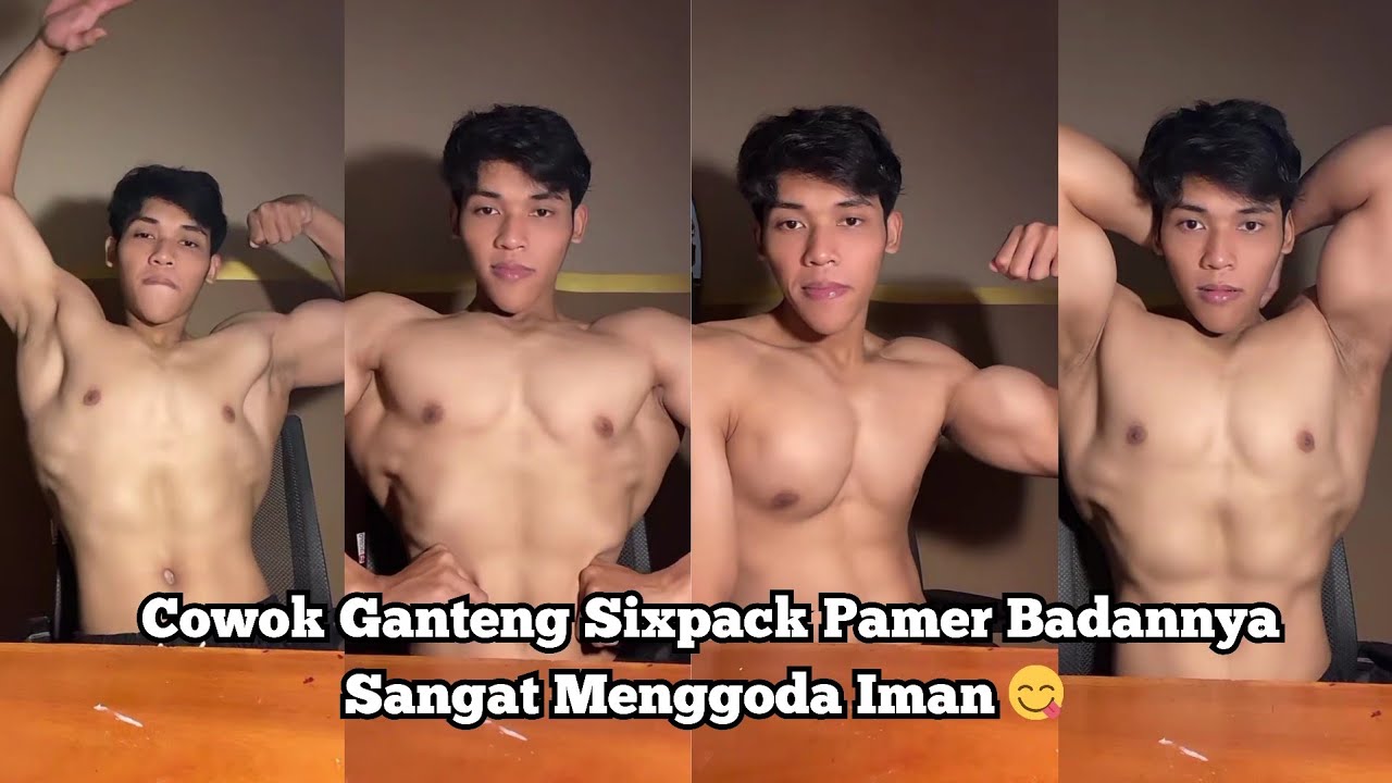 Cowok Ganteng Sixpack Pamer Badannya Sangat Menggoda Iman 😋 - YouTube