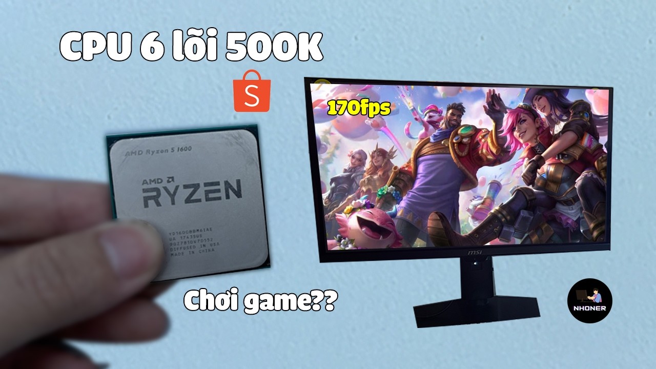 CPU 6 lõi 500k đội đỏ trên shopee liệu có chiến game ngon ở năm 2026 ...