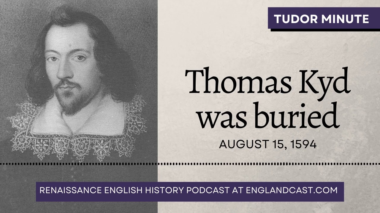 August 15, 1595: Thomas Kyd was buried | Tudor Minute - YouTube