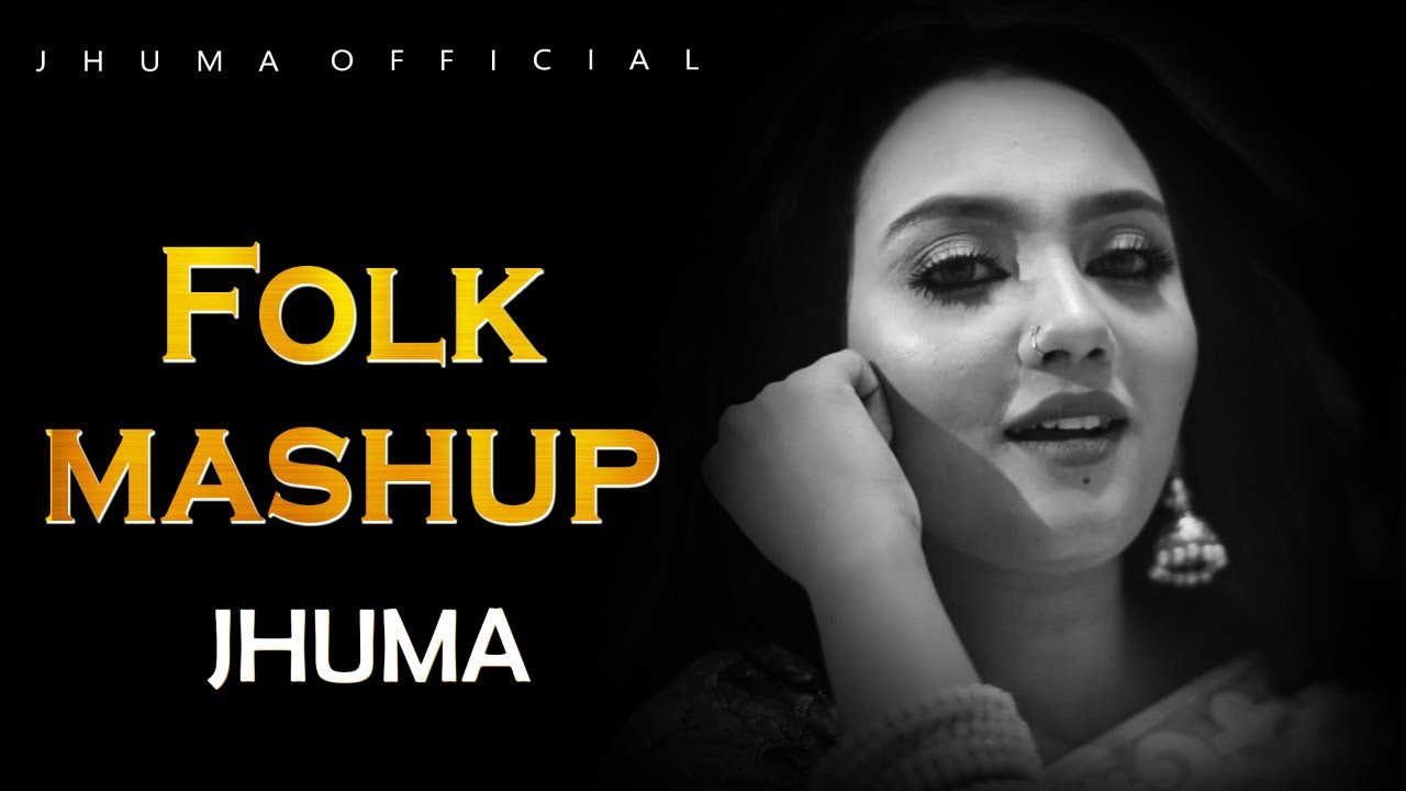 Folk Mashup ll jhuma /Jhuma Official - YouTube