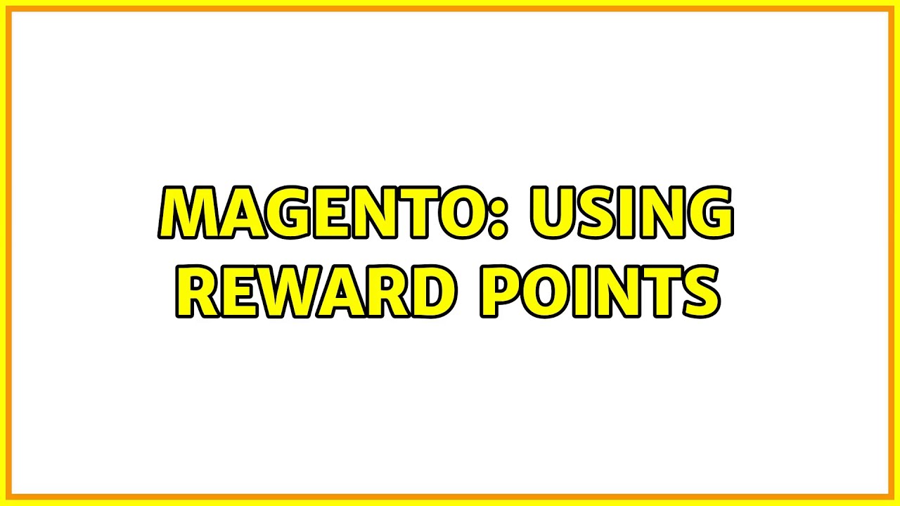 Magento: Using reward points (2 Solutions!!) - YouTube