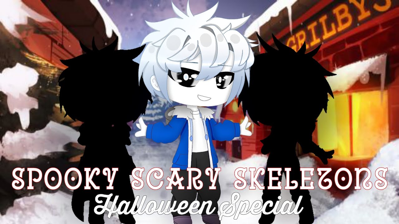 Spooky Scary Skeletons || feat. Sans AUs + Players || Halloween Special ...