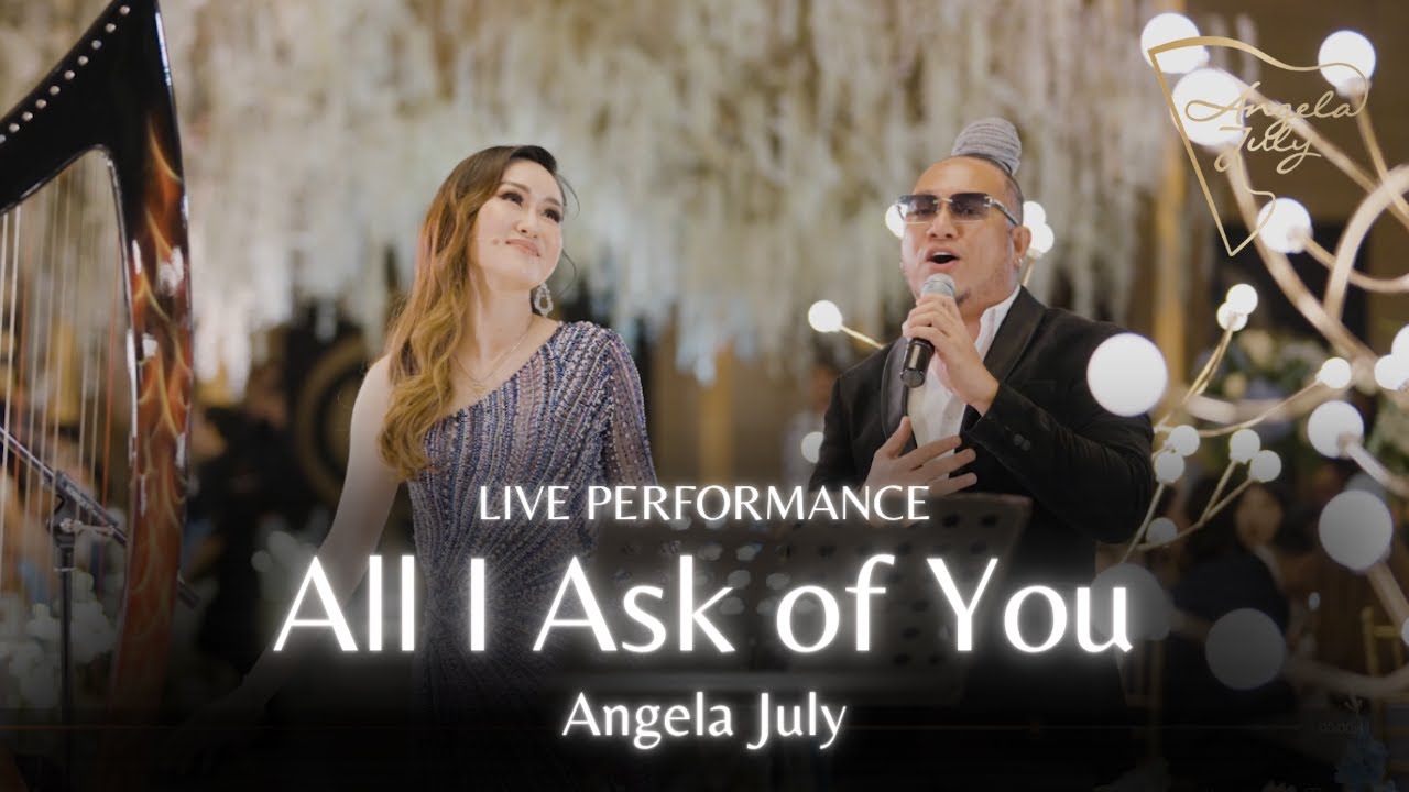 ALL I ASK OF YOU - ANGELA JULY | LIVE PERFORMANCE DUET! - YouTube