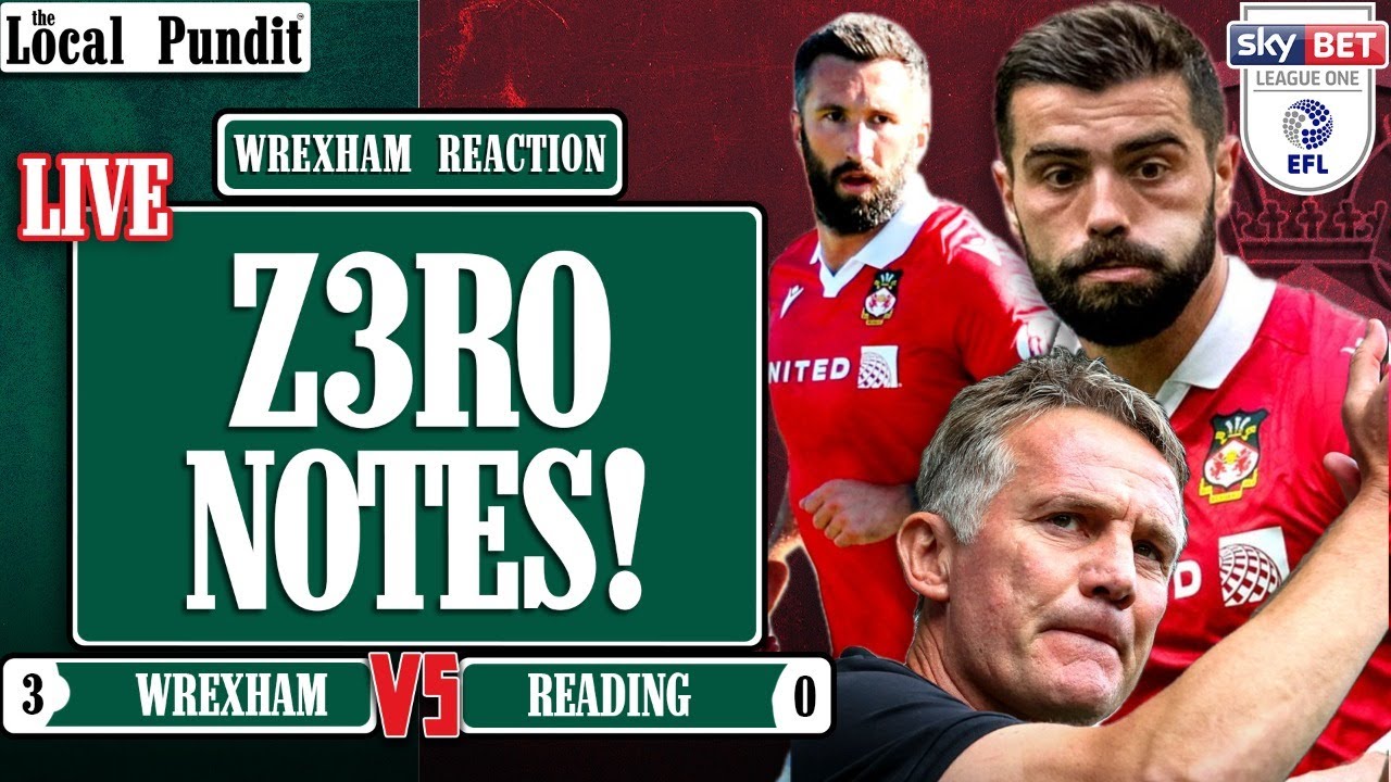 Zero Notes! | WREXHAM REACTION | Wrexham AFC (3) v Reading (0) | EFL ...