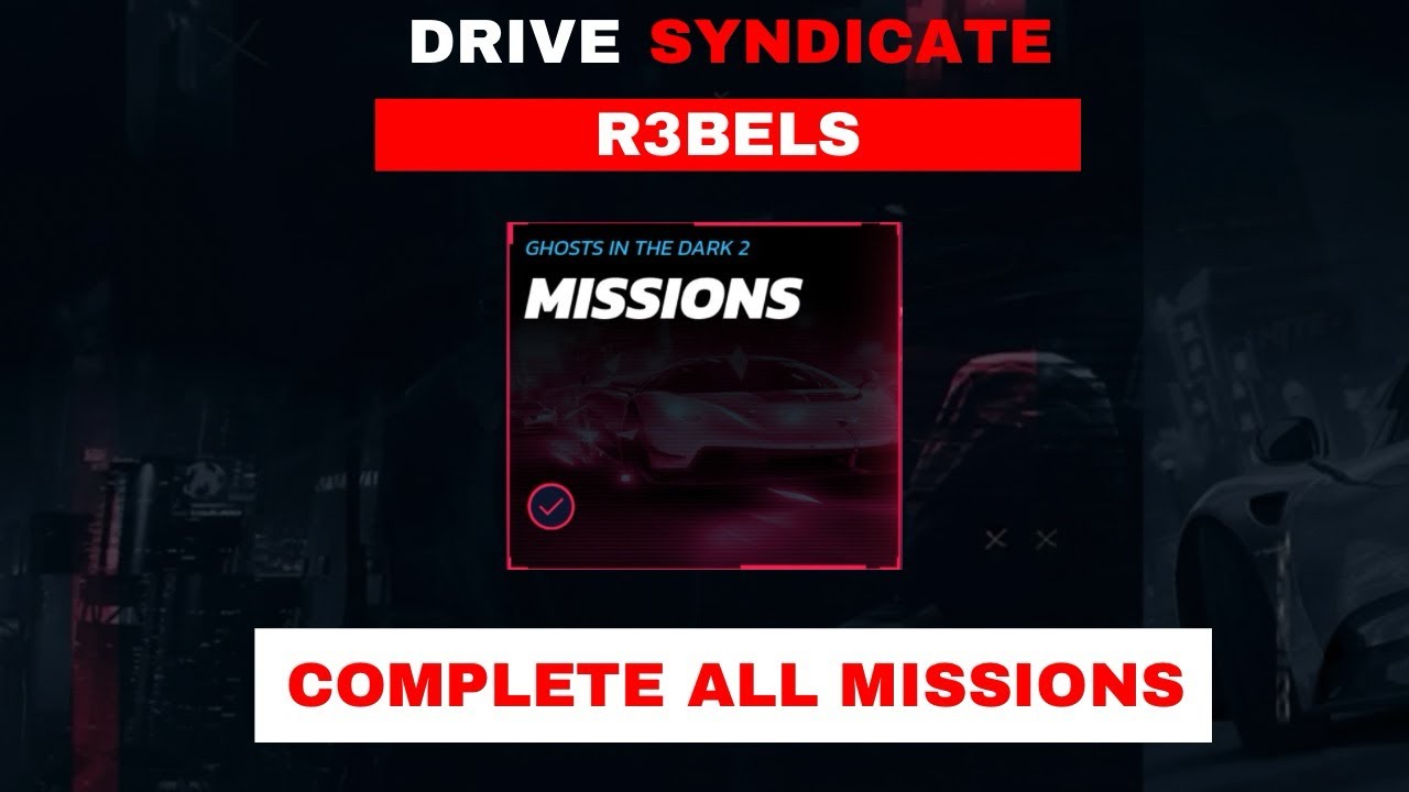 DRIVE SYNDICATE: REBELS - Ghosts In The Dark 2 - Complete All Missions ...