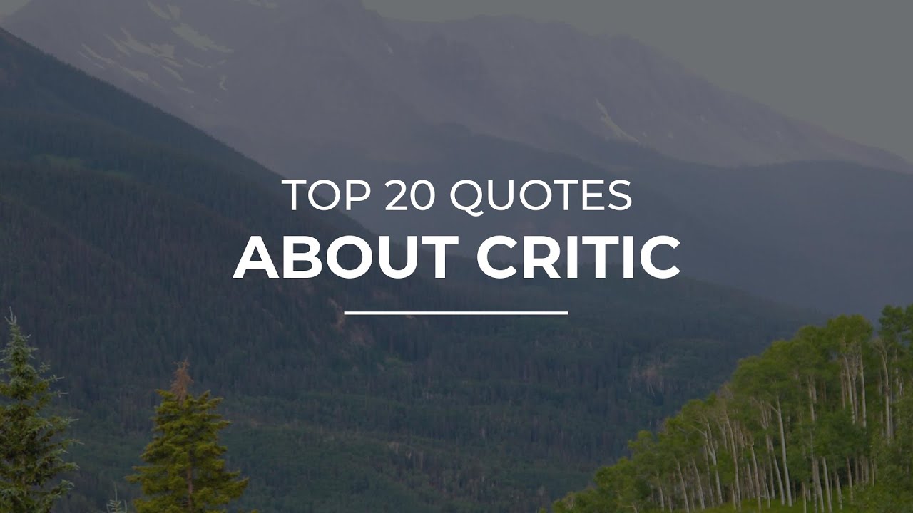 TOP 20 Quotes about Critic | Good Quotes | Motivational Quotes - YouTube