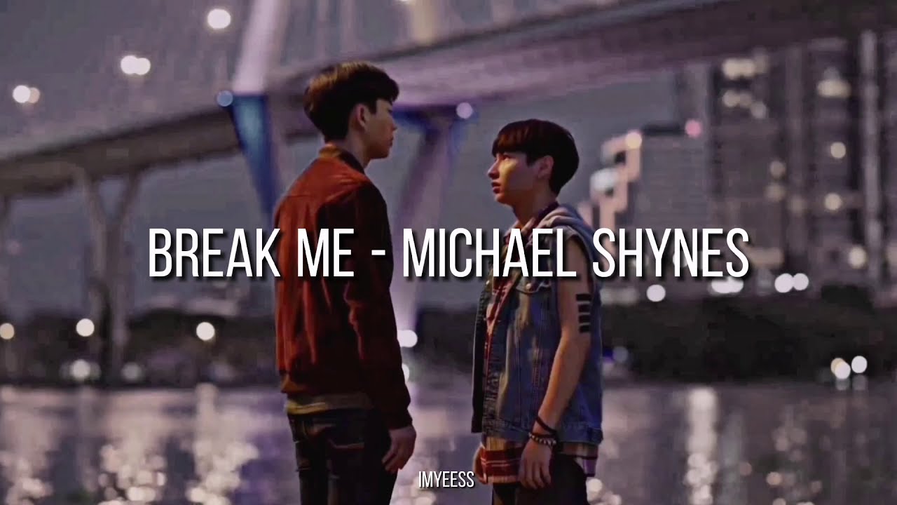 Break Me - Michael Shynes / Not me Ost (Sub Español) - YouTube