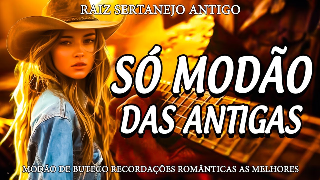 MODÃO DAS ANTIGAS RAIZ SERTANEJO ANTIGO 🔊 MODÃO DE BUTECO RECORDAÇÕES ...