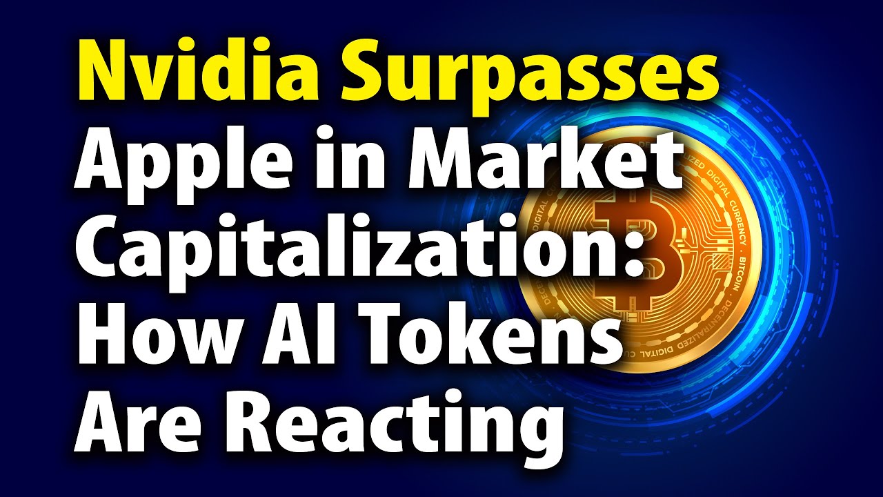 Nvidia Surpasses Apple in Market Capitalization: How AI Tokens Are ...