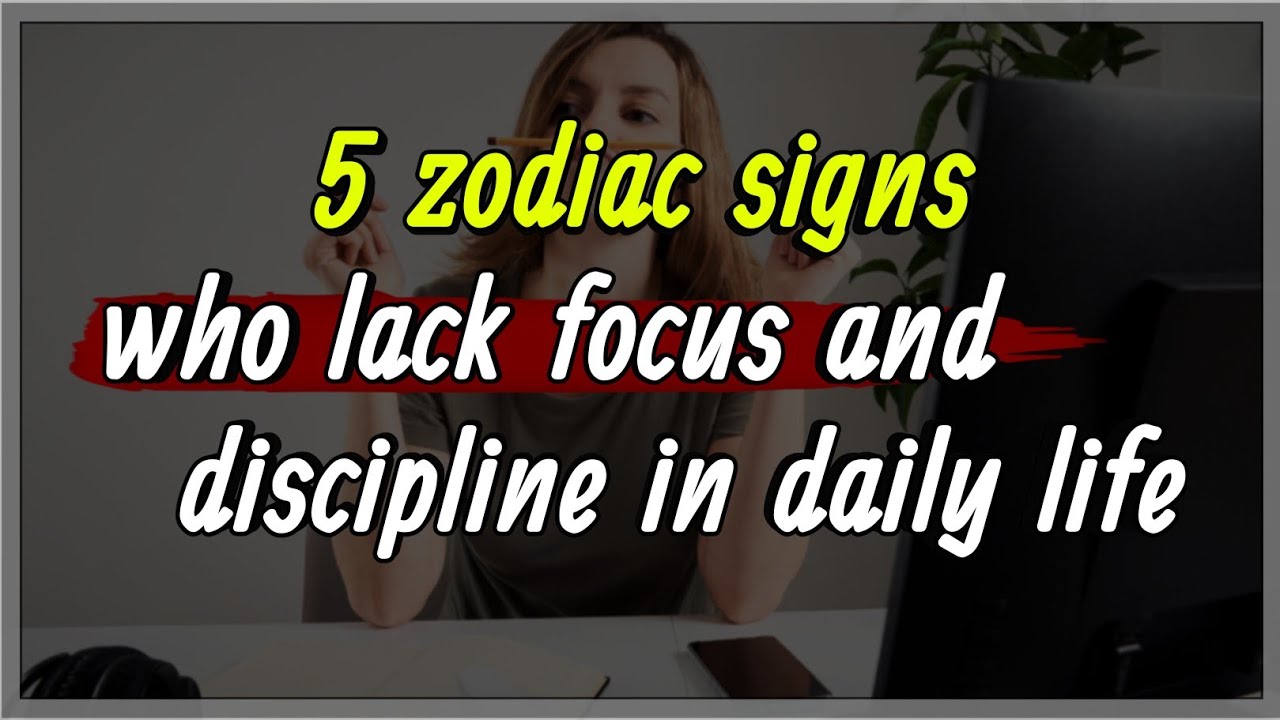 Are you struggling with lack of focus and discipline? #zodiacsigns # ...