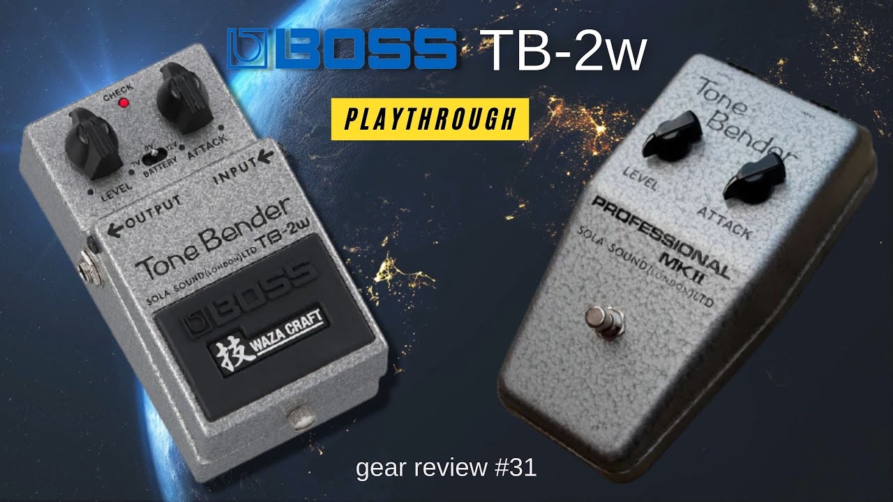 gear review #31 - Boss TB2-2w Tone Bender Waza Craft - PLAYTHROUGH ...